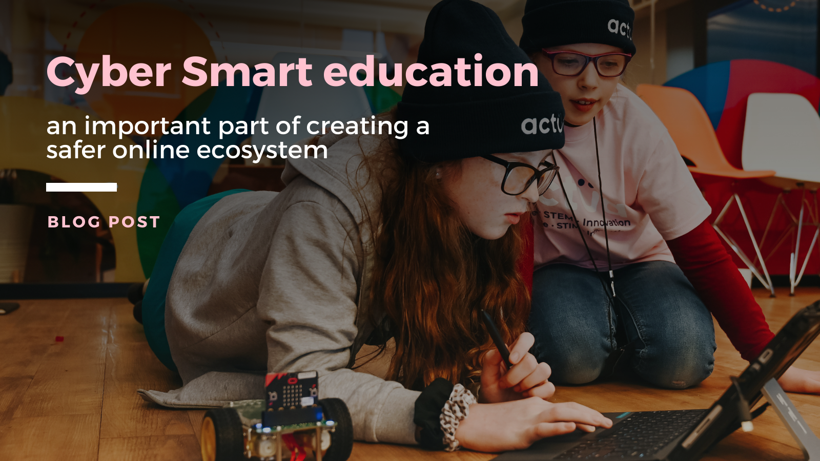 Cyber Smart Education an Important Part of Creating a Safer Online ...